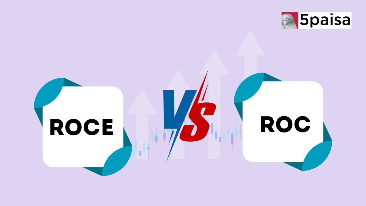 ROCE vs ROE: Difference Between ROE and ROCE | 5paisa